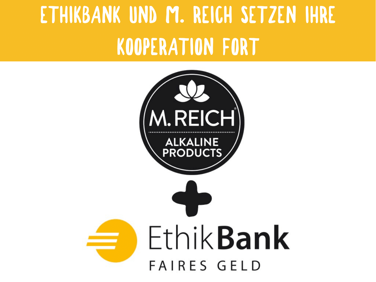 EthikBank und M. Reich – Alkaline Products verlängern ihre Kooperation ...